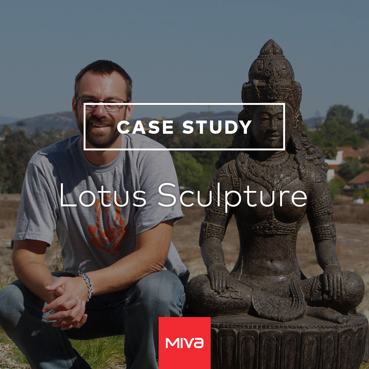 Case Study - Lotus Sculpture | Miva, Inc
